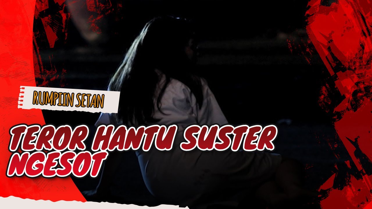Teror Hantu Suster Ngesot Di Kampung Kucrit | Jodoh Wasiat Bapak Babak ...