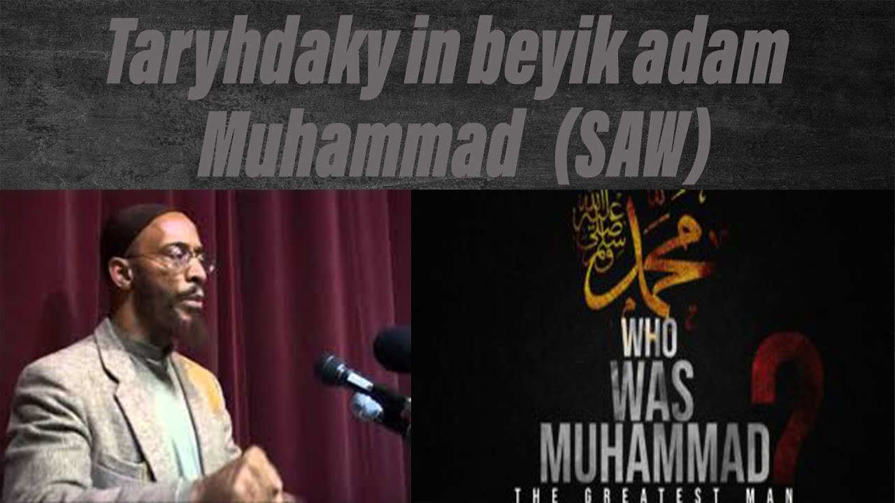 Prophet Muhammad The greatest man in history "Taryhdaky in beyik adam ...