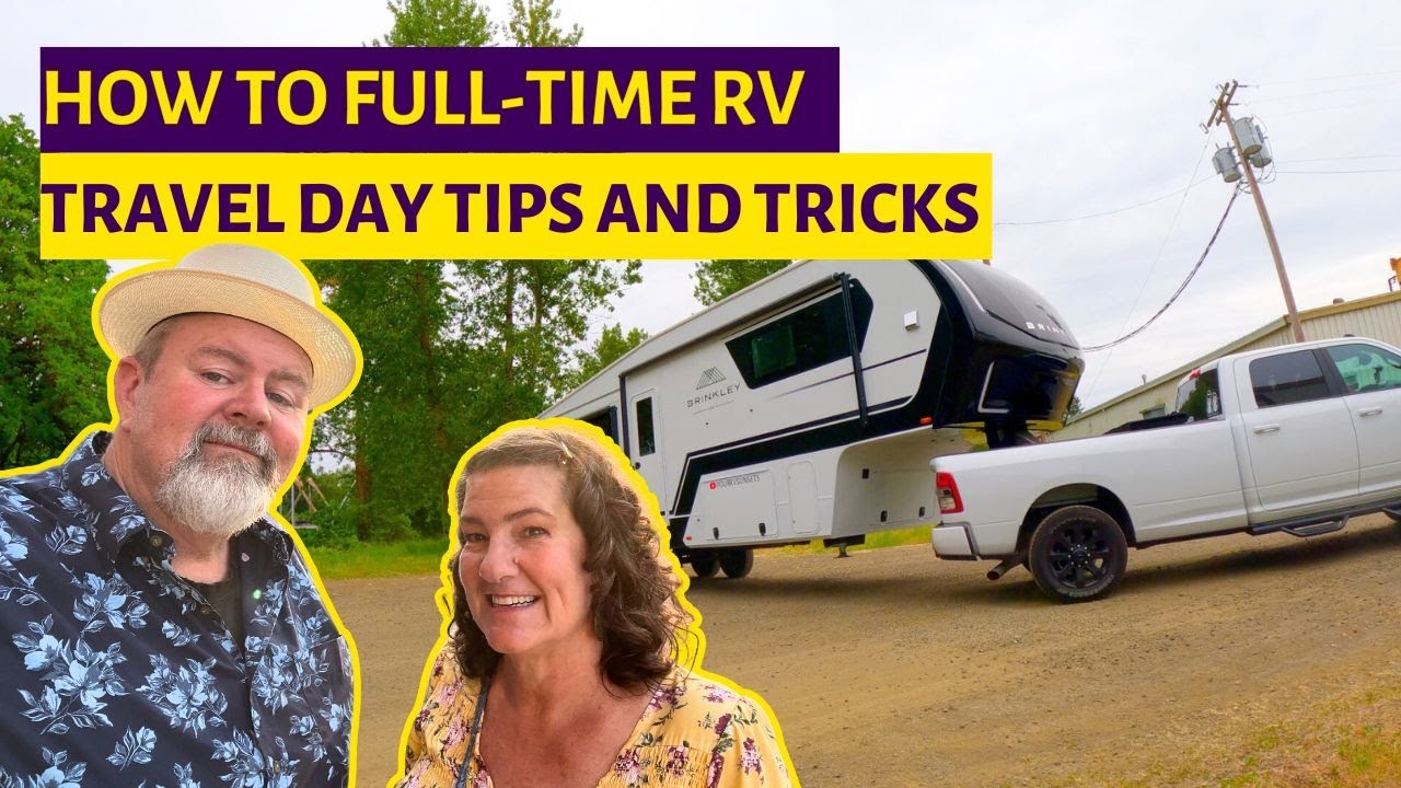 RV Travel Day Tips & Tricks Smooth Moves for Full Time RVers - YouTube