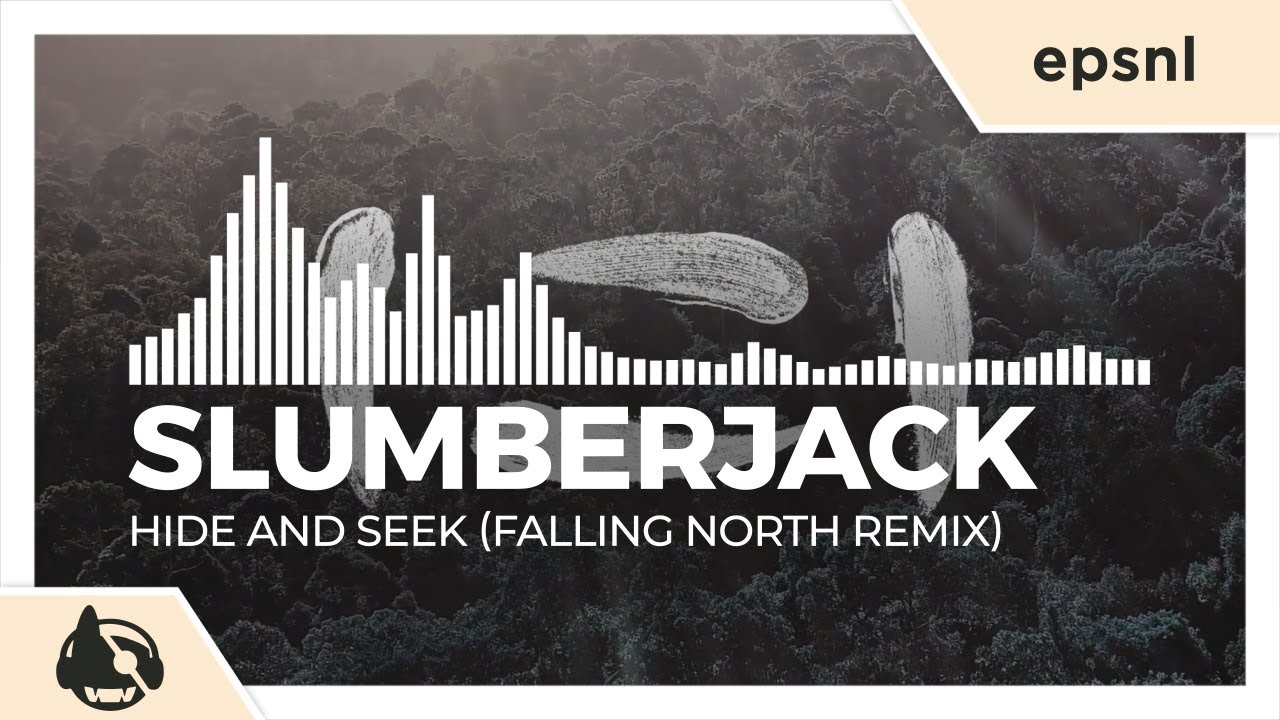 SLUMBERJACK - Hide and Seek (feat. Claire Ridgely) (Falling North Remix ...
