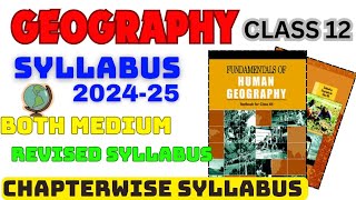 Class 12 Geography Syllabus 2024 25 Class 12 Geography Syllabus 2024 25 Cbse New Syllabus 2024 ...