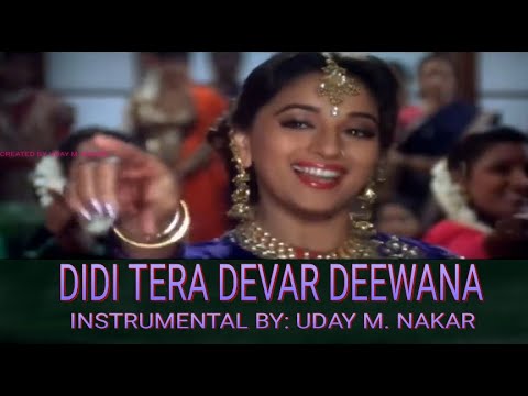 DIDI TERA DEVAR DEEWANA (INSTRUMENTAL) BY: UDAY M. NAKAR - YouTube