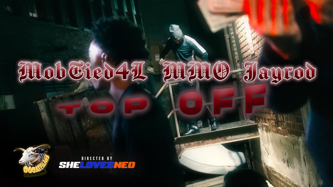 MobTied4L x MMO Jayrod - Top Off [Official Video] Dir. SheLovesNeo - YouTube