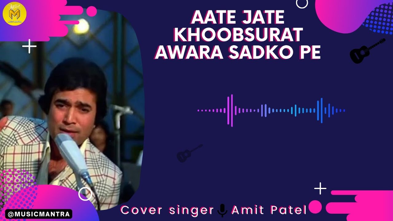 Aate Jate Khoobsurat Awara Sadko Pe Full Song || Cover Song || Old Is ...