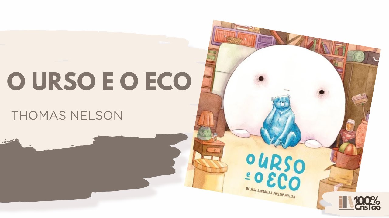 O Urso e o Eco - Capa Dura - Thomas Nelson • Livraria 100% Cristão ...