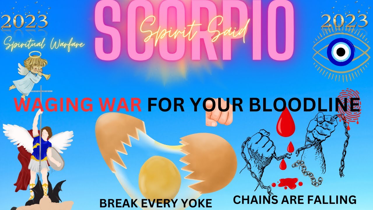 SCORPIO ♏ ⚔️SPIRITUAL WARFARE ~WAGING WAR FOR YOUR BLOOD LINE 🗡️🙏💯‼️A ...