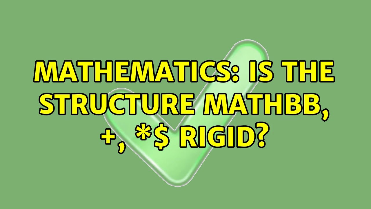 Mathematics: Is the structure $(mathbb{R}, +, \*)$ rigid? - YouTube