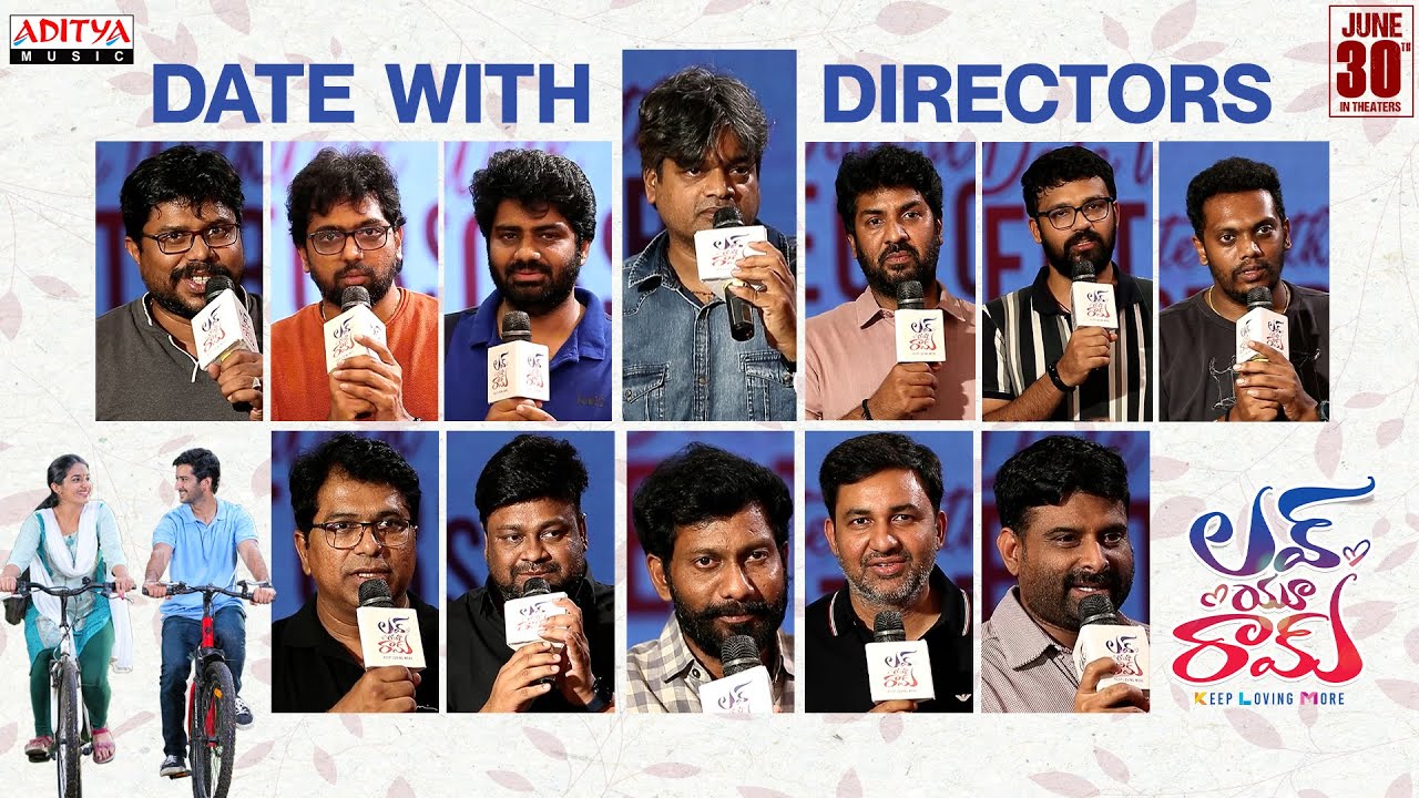 A Date With Directors Love U Ram Rohit Behal Aparna Janardanan K Vedaa Dy Chowdary K
