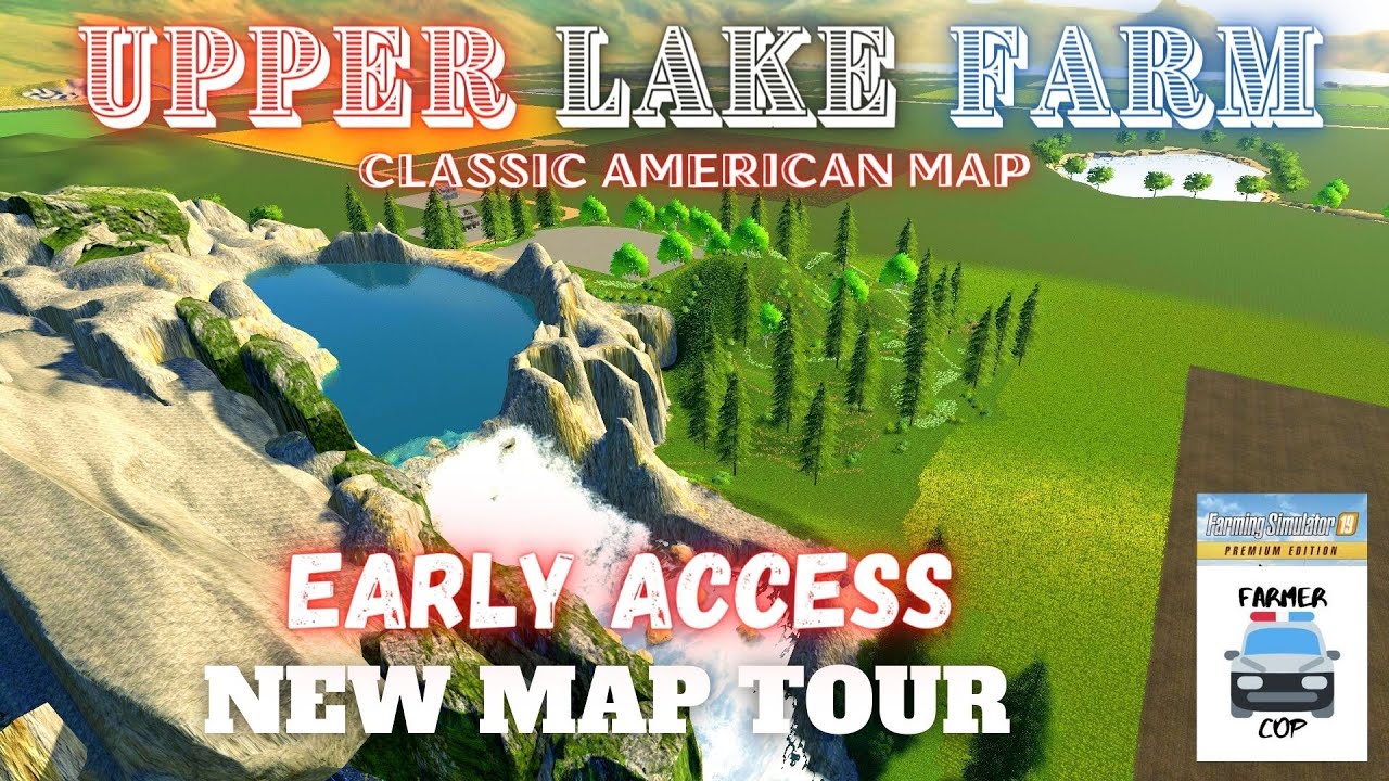 EARLY ACCESS "Upper Lake Farm" New Mod Map Tour in Farming Simulator 19 ...
