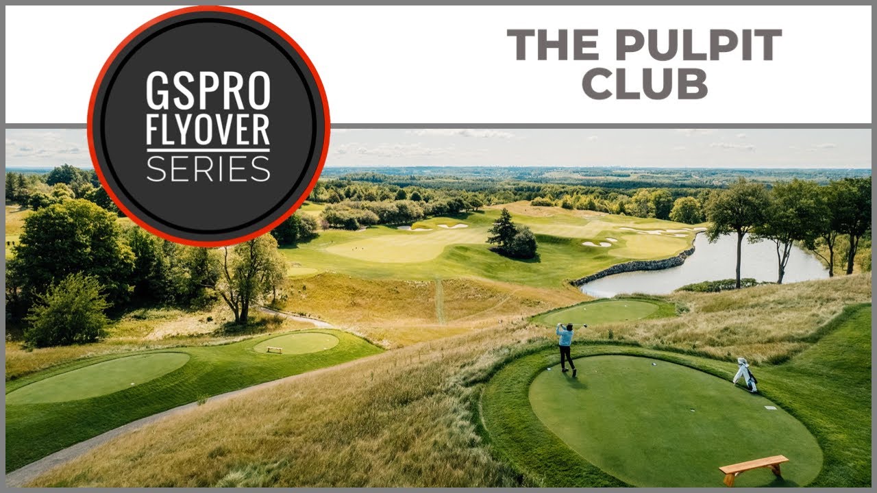 GSPro Course Flyover - The Pulpit Club - Designed by hoselrocketto ...