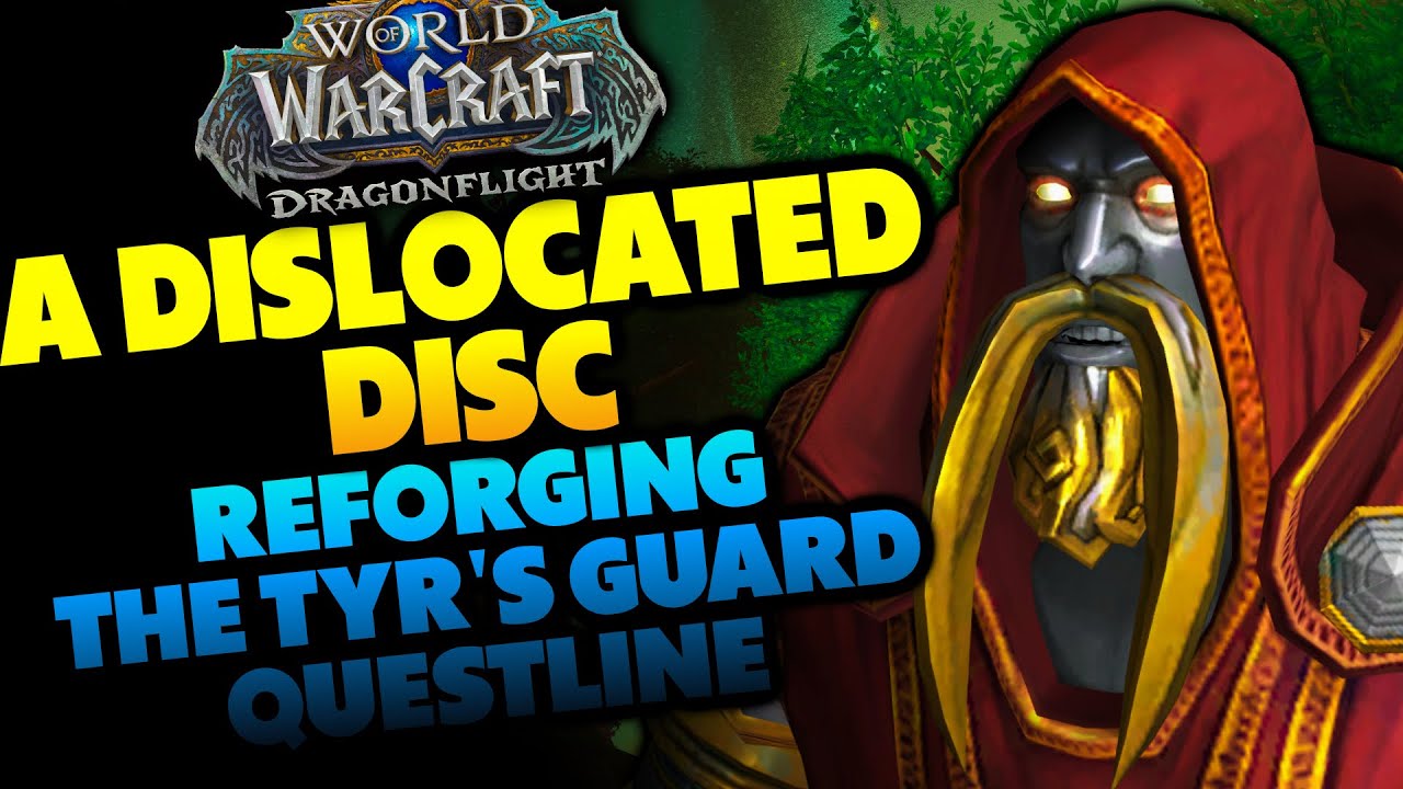 A Dislocated Disc | Dragonflight 10.1.7 Reforging the Tyr's Guard - YouTube