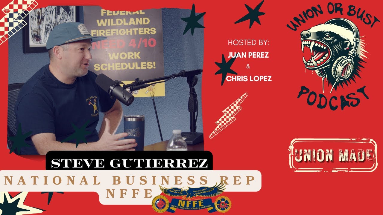 UnionorBust #42-Firefighters update with Steve Gutierrez, NFFE - YouTube