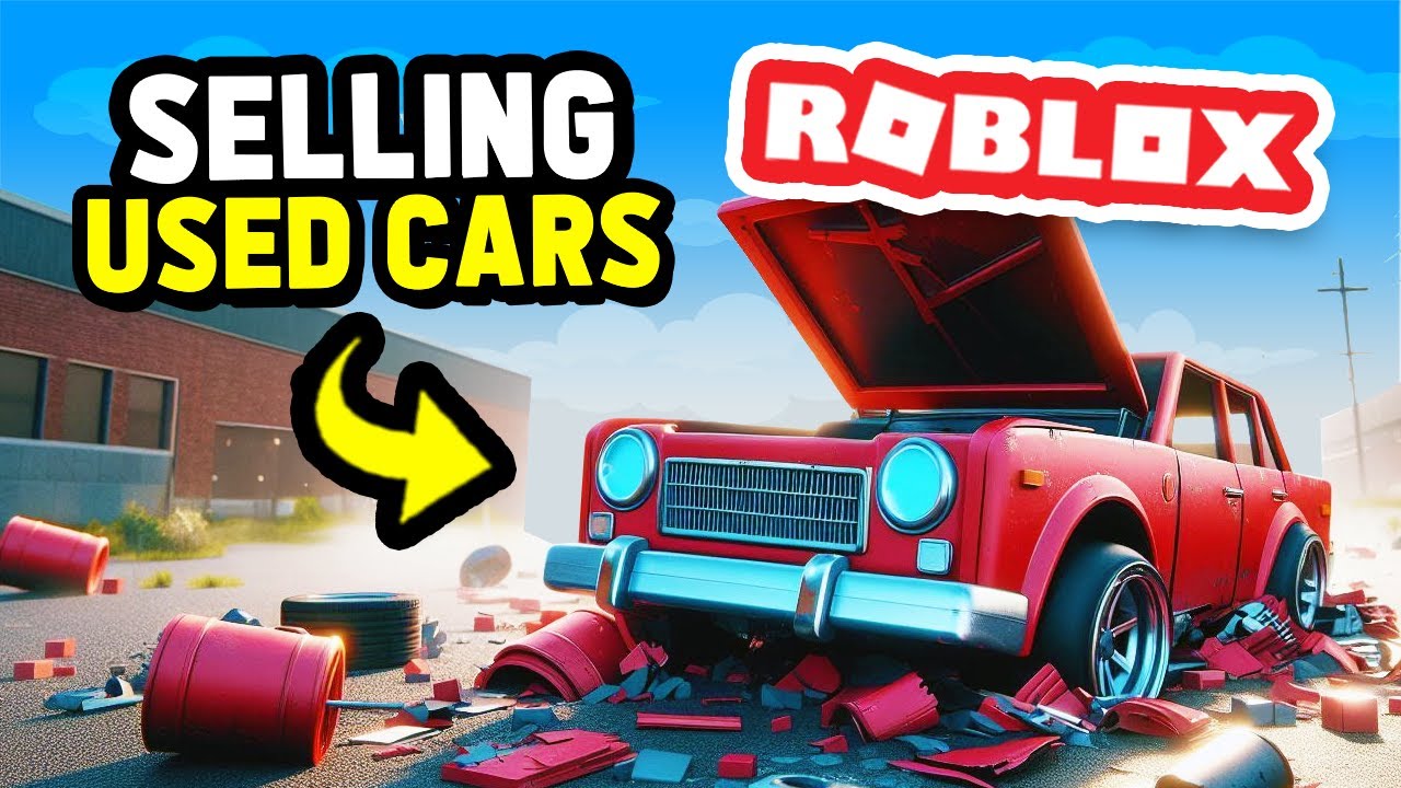 Selling USED CARS For a HUGE PROFIT in Roblox - YouTube