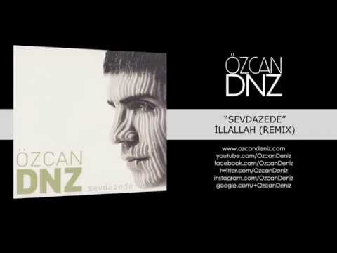 Özcan Deniz - İllallah (Remix)