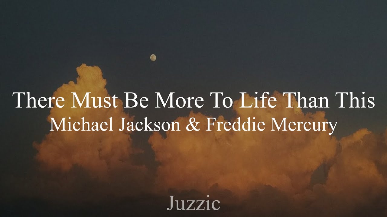 There Must Be More To Life Than This| Michael Jackson & Freddie Mercury ...