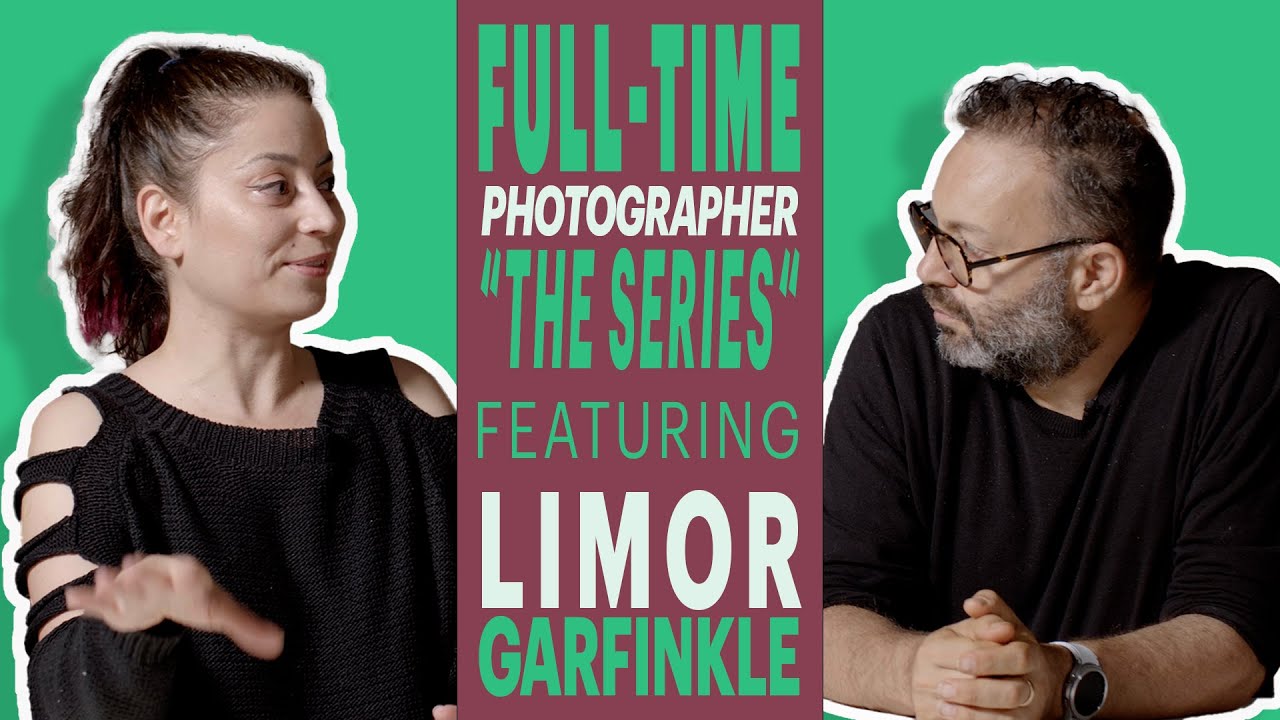 Full-Time Photographer “The Series” | Featuring Limor Garfinkle - YouTube