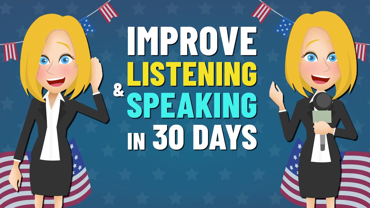 How to Improve Your English Listening and Speaking Skills in 30 Days ...