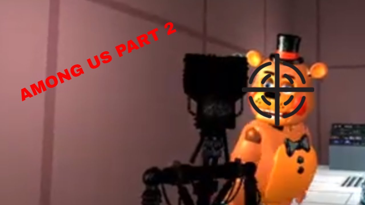 five nights at freddy's are in among us part 2 - YouTube
