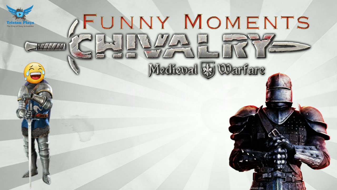 Chivalry | Funny Moments - YouTube