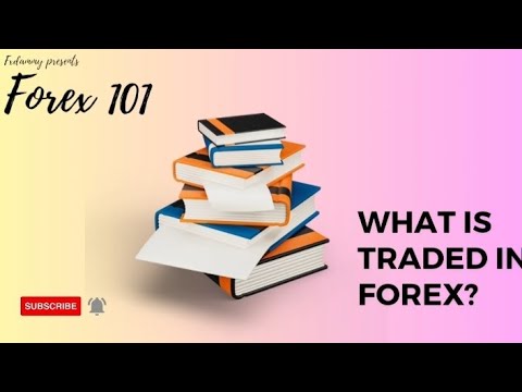 What is traded in Forex?- Beginners Series|Episode 2 - YouTube