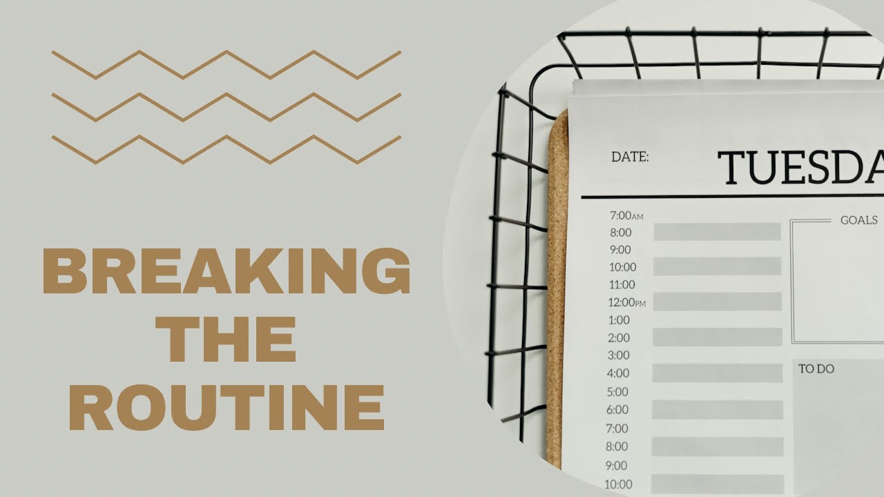 Breaking the Routine - YouTube