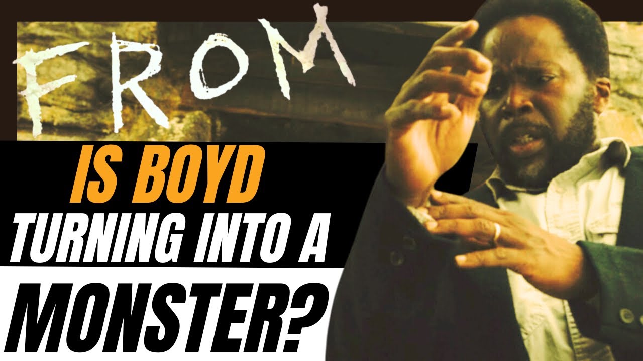 FROM Season 2 - Is BOYD A MONSTER? - YouTube