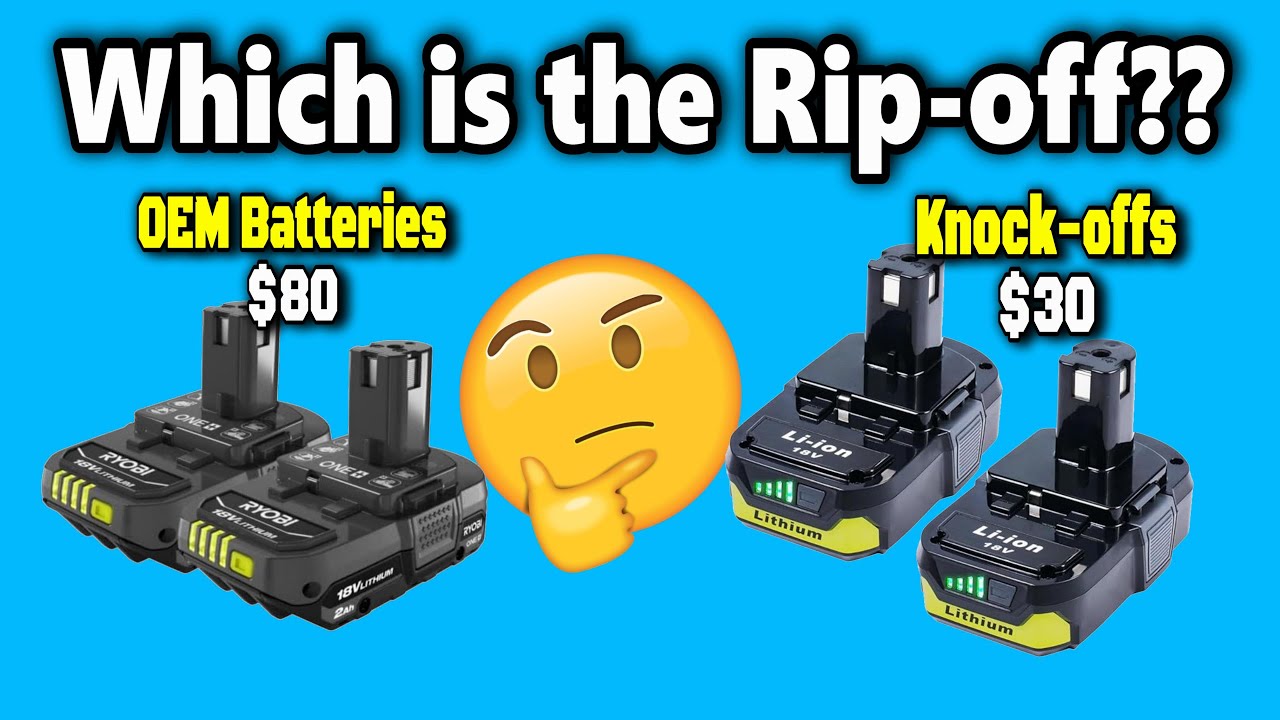 RYOBI 18V OEM Batteries vs Cheap Knock-off 18V Batteries: Head-to-Head ...