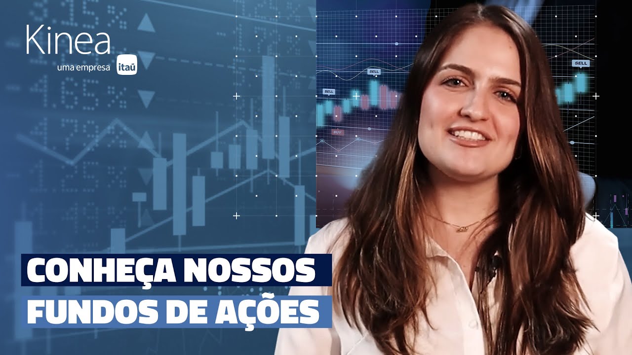 Conheça os fundos de Ações da Kinea Investimentos - YouTube