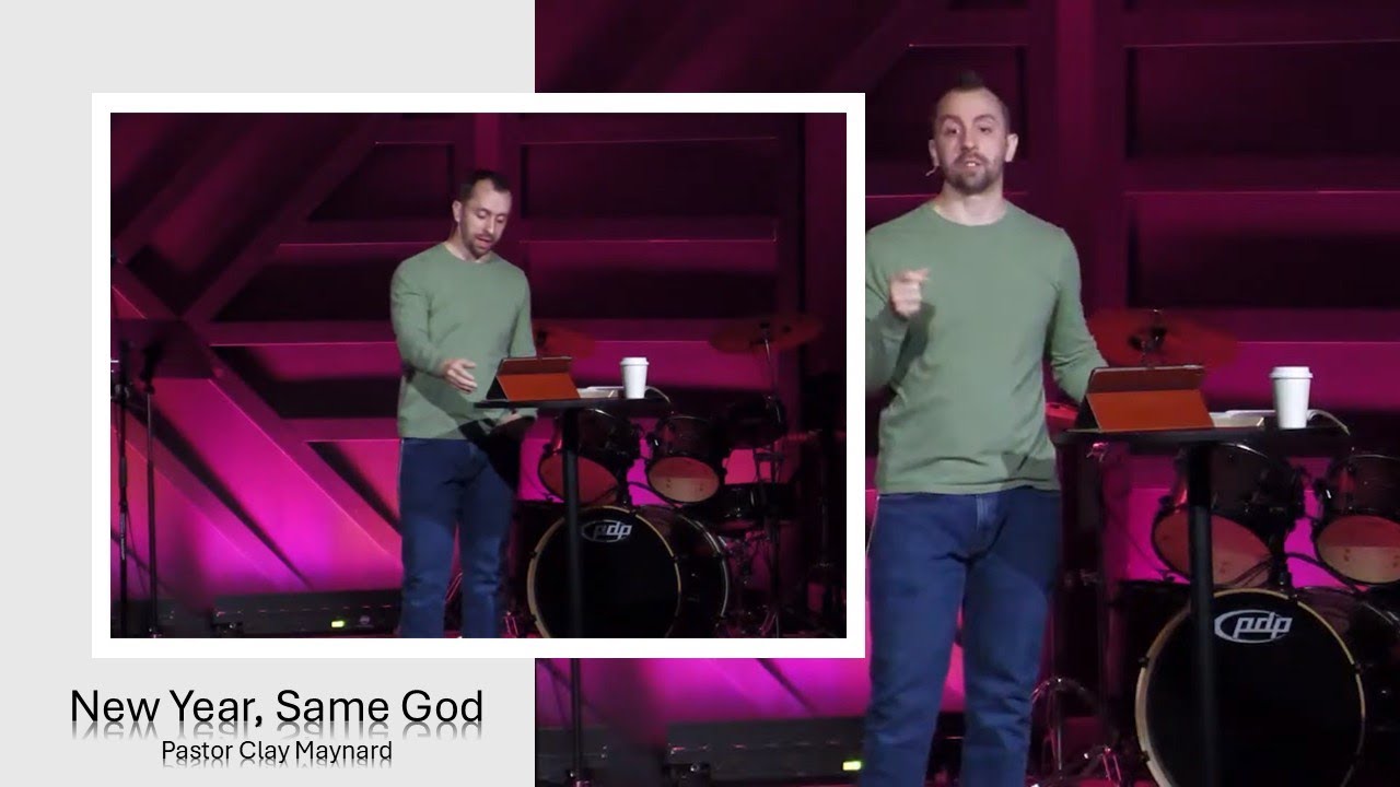 New Year, Same God | Pastor Clay Maynard - YouTube
