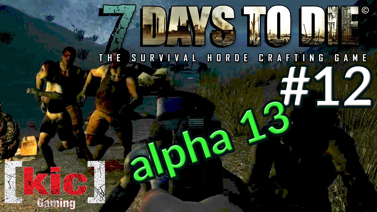 DAY 7 HORDE! - Ep 12 - Let's Play 7 Days to Die alpha 13 single player ...