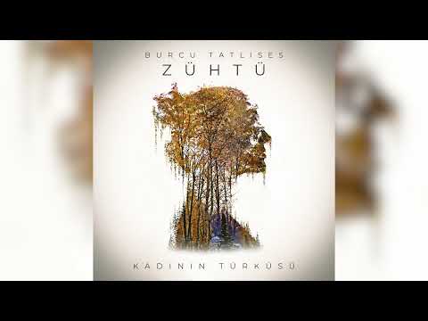Burcu Tatlıses - Zühtü (Kadının Türküsü) (Official Audio)