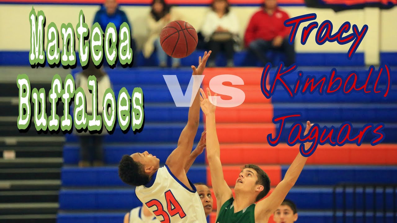 Manteca Buffaloes Basketball vs Tracy (Kimball) Jaguars - YouTube