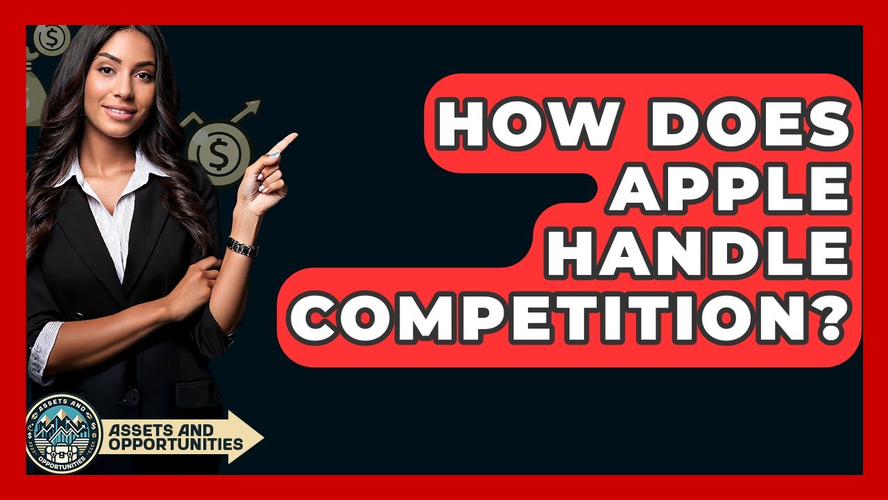 How Does Apple Handle Competition? - AssetsandOpportunity.org - YouTube