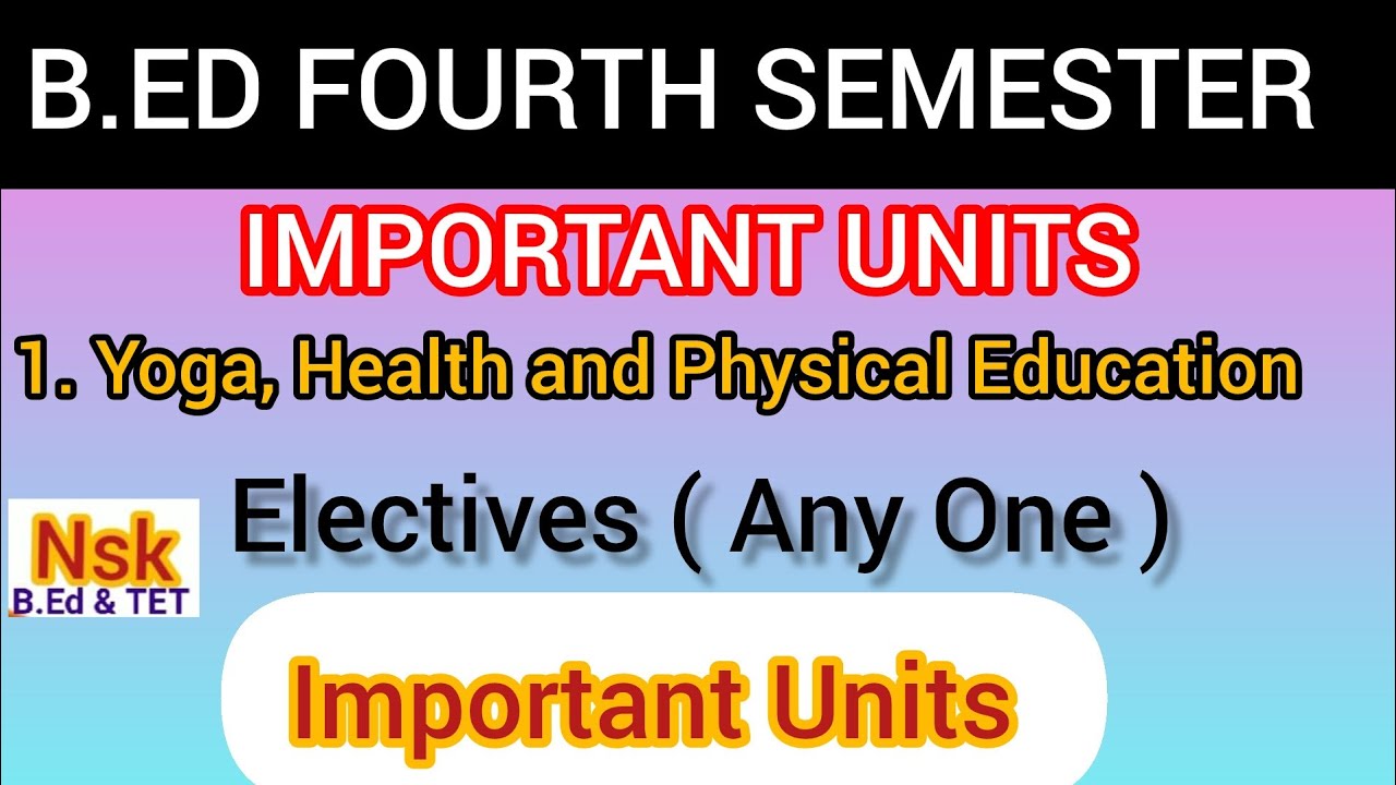 B.ED FOURTH SEMESTER | IMPORTANT UNITS | ELECTIVES - YouTube