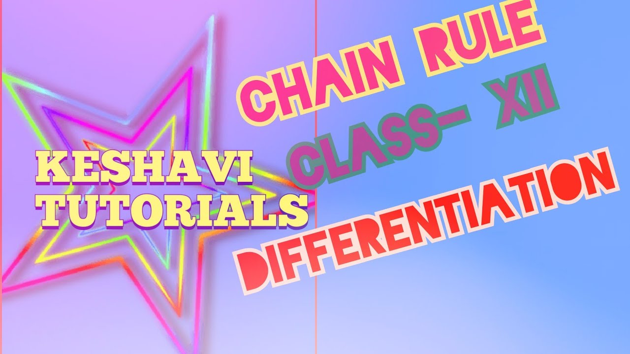 CHAIN RULE | DIFFERENTIATION | CLASS-XII CBSE | MATHEMATICS - YouTube