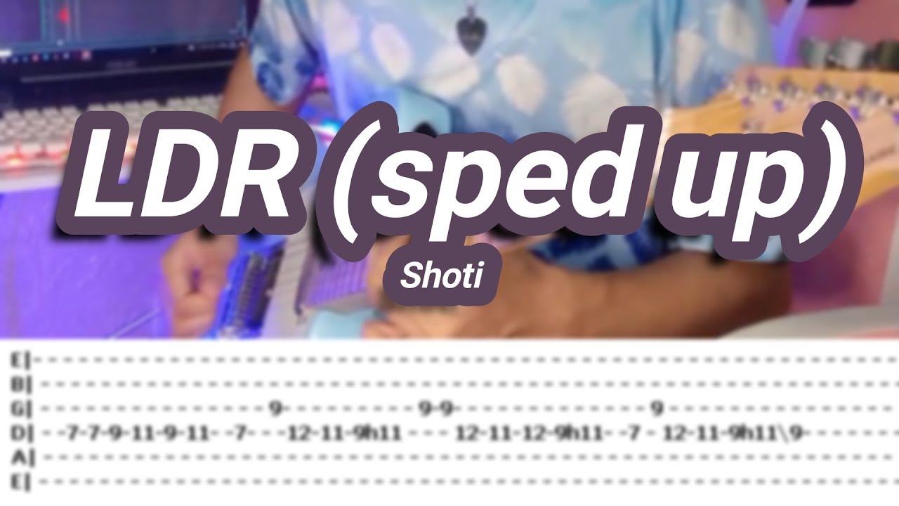 LDR (sped up) |©Shoti |【Guitar Cover】with TABS - YouTube