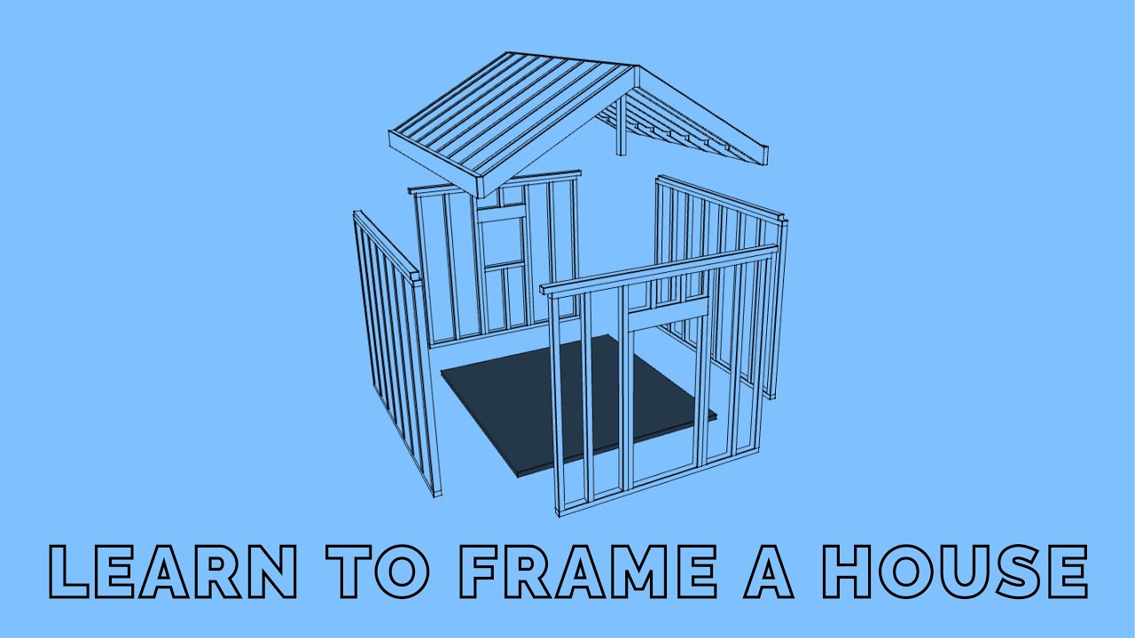 Learn to Frame a House - YouTube