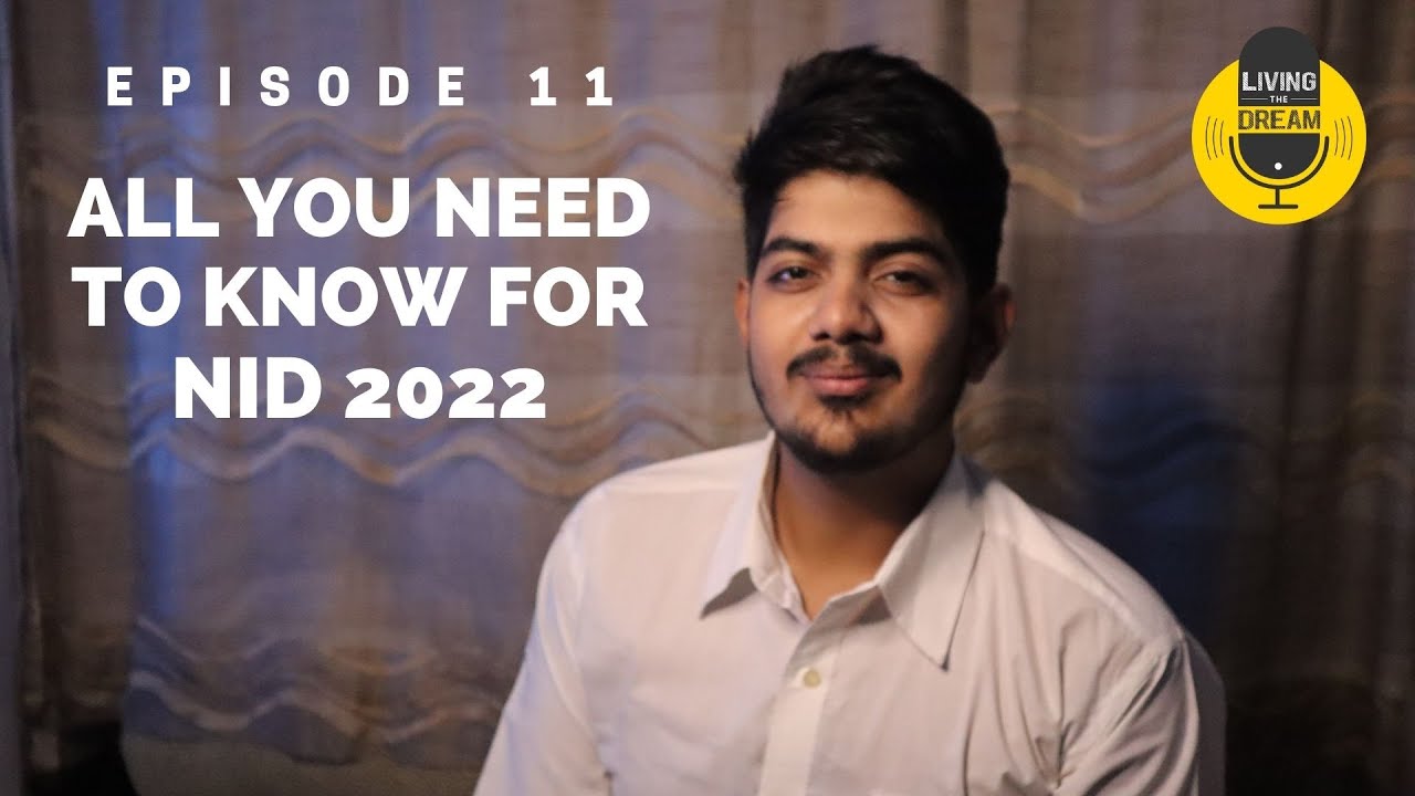 Everything you NEED to know about NID 2022 - Episode 11 : Living the ...