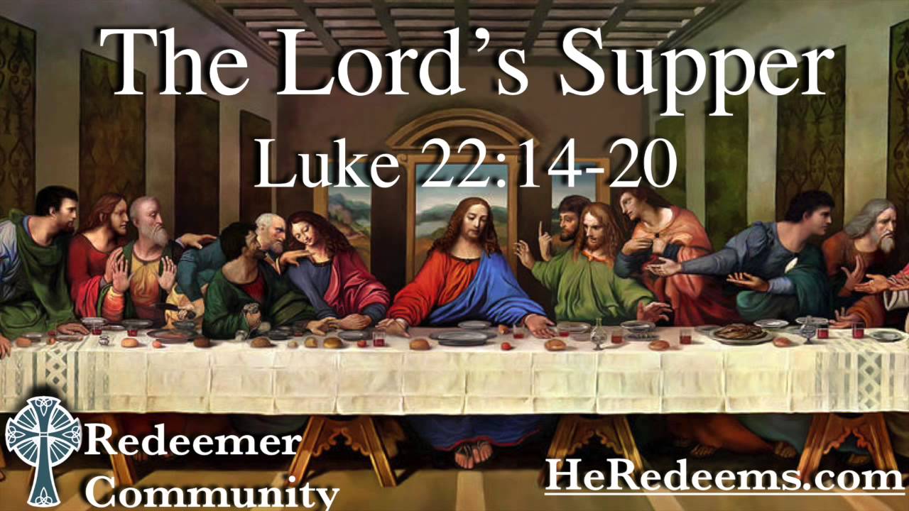 Sermon on The Lord's Supper: Luke 22:14-20 by Jay Jones - Redeemer ...