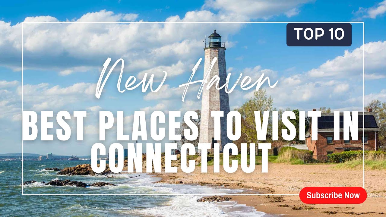10 Best Places To Visit In Connecticut CT United States - YouTube