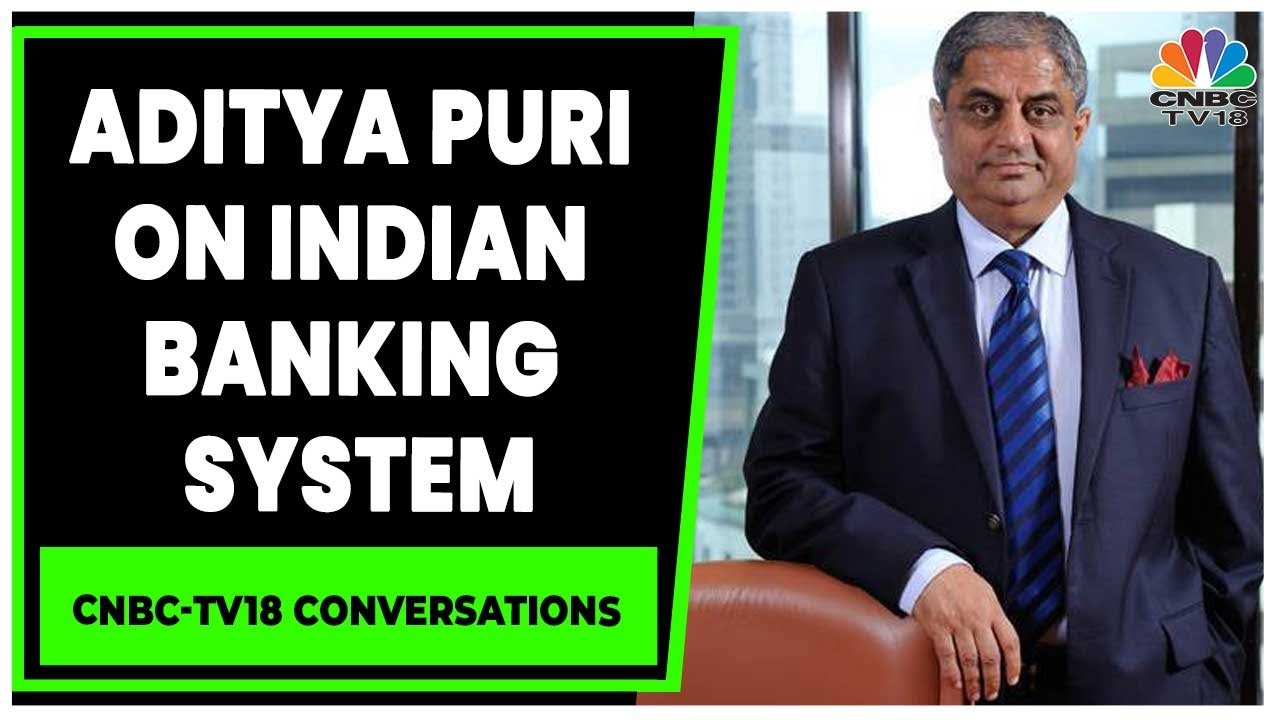 Aditya Puri Shares His Views On Indian Banking System | CNBC TV-18 Conversations | CNBC-TV18 ...