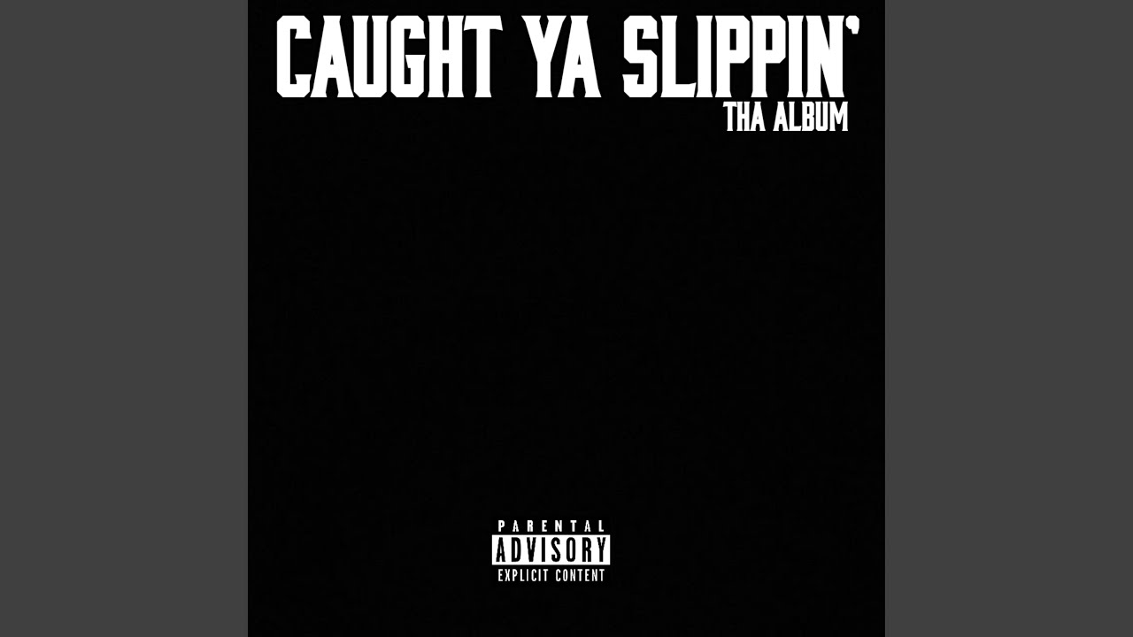 Caught Ya Slippin' - YouTube