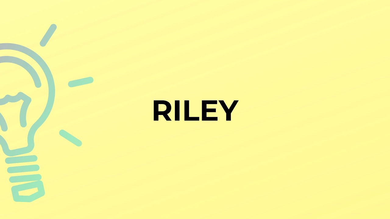 What is the meaning of the word RILEY? - YouTube