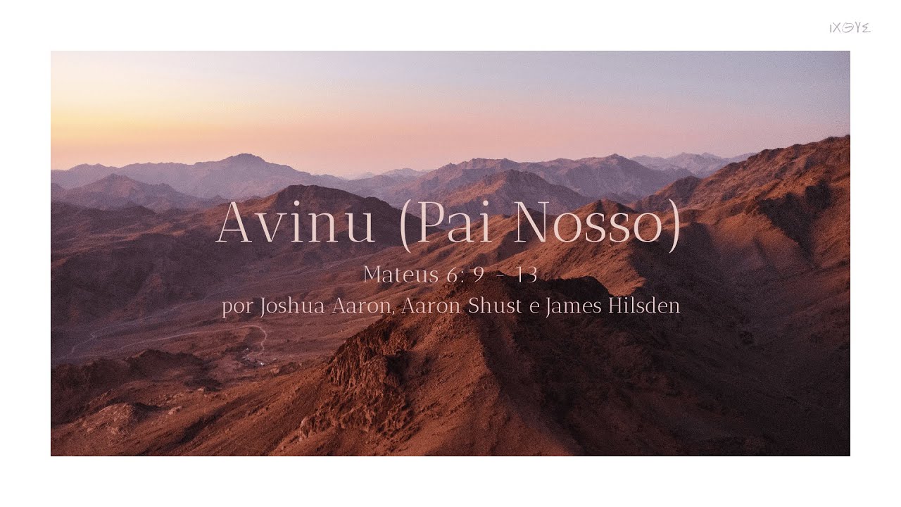 Avinu (Pai Nosso) - por Joshua Aaron, Aaron Shust e James Hilsden - YouTube