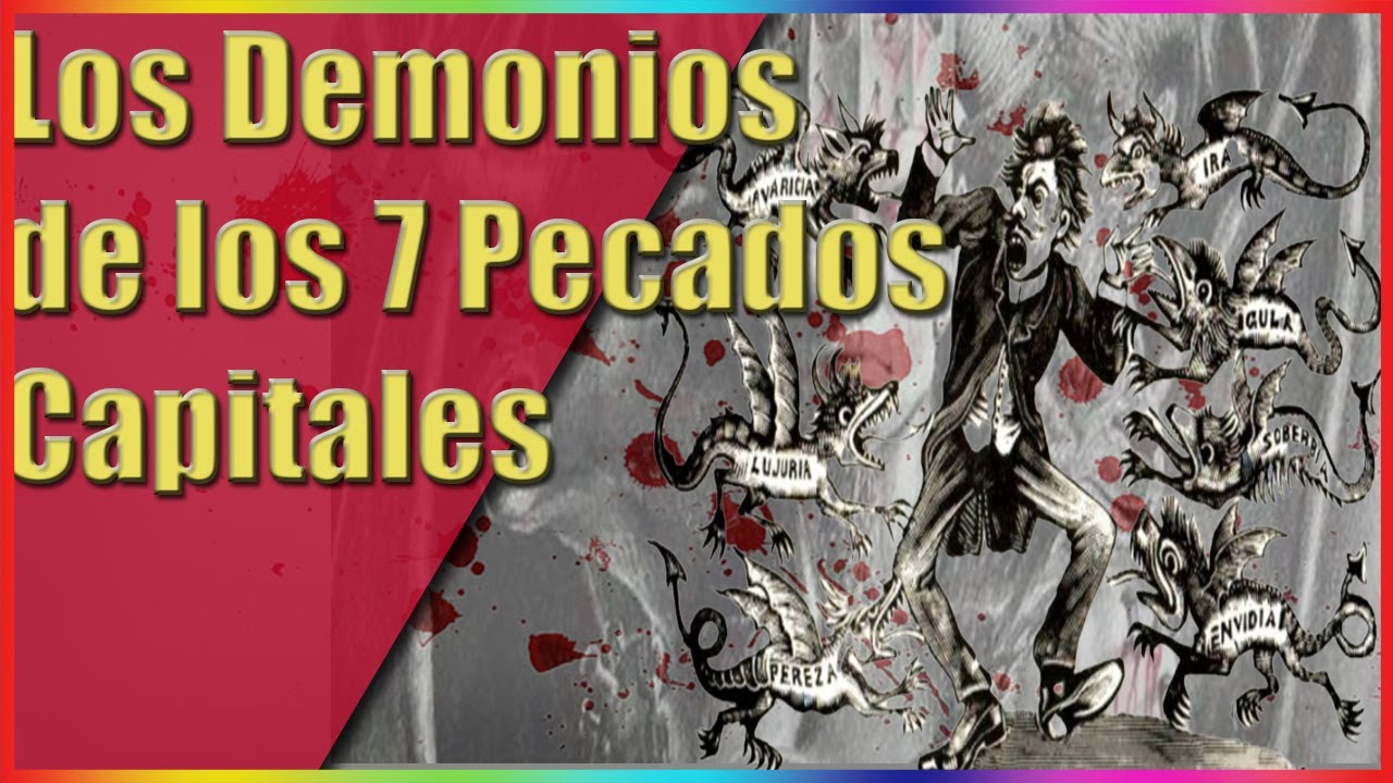 Los demonios representantes de los 7 pecados capitales - YouTube