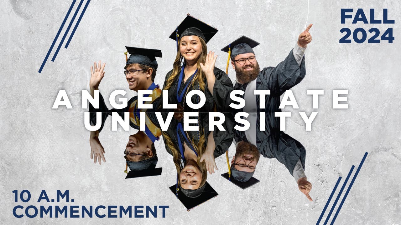 Fall 2024 - Dec. 14, 10 a.m. Commencement - Angelo State University ...