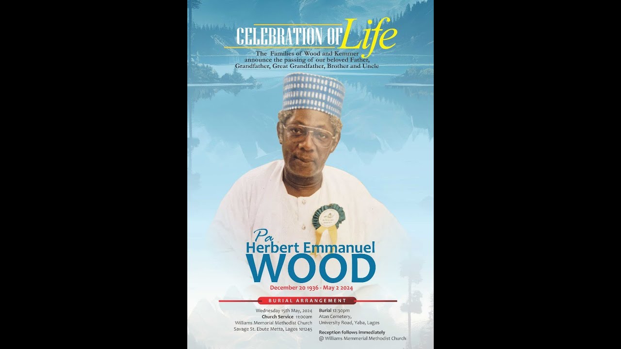 CELEBRATION OF LIFE. Pa Herbert Emmanuel Wood - YouTube