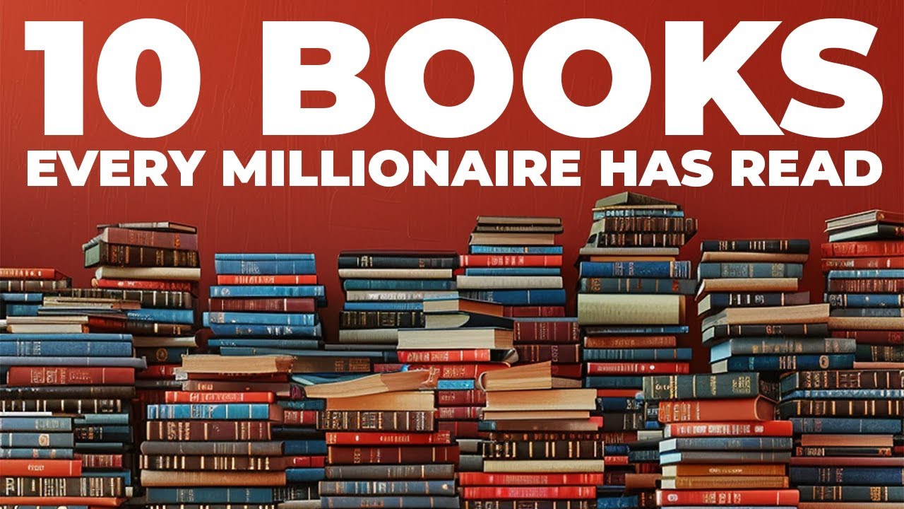 10 Books Millionaires Read To Unlock Wealth & Success - YouTube