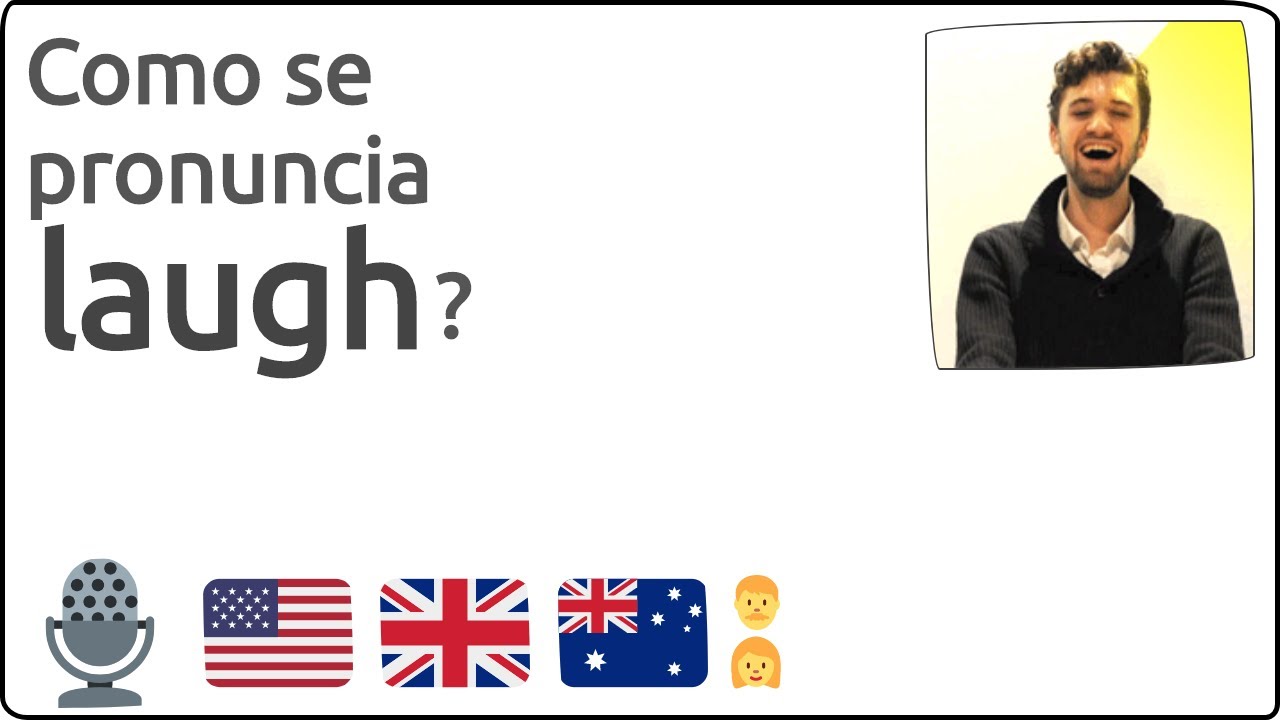 Como se pronuncia laugh en ingles 🇺🇸 🇬🇧 🇦🇺 - YouTube