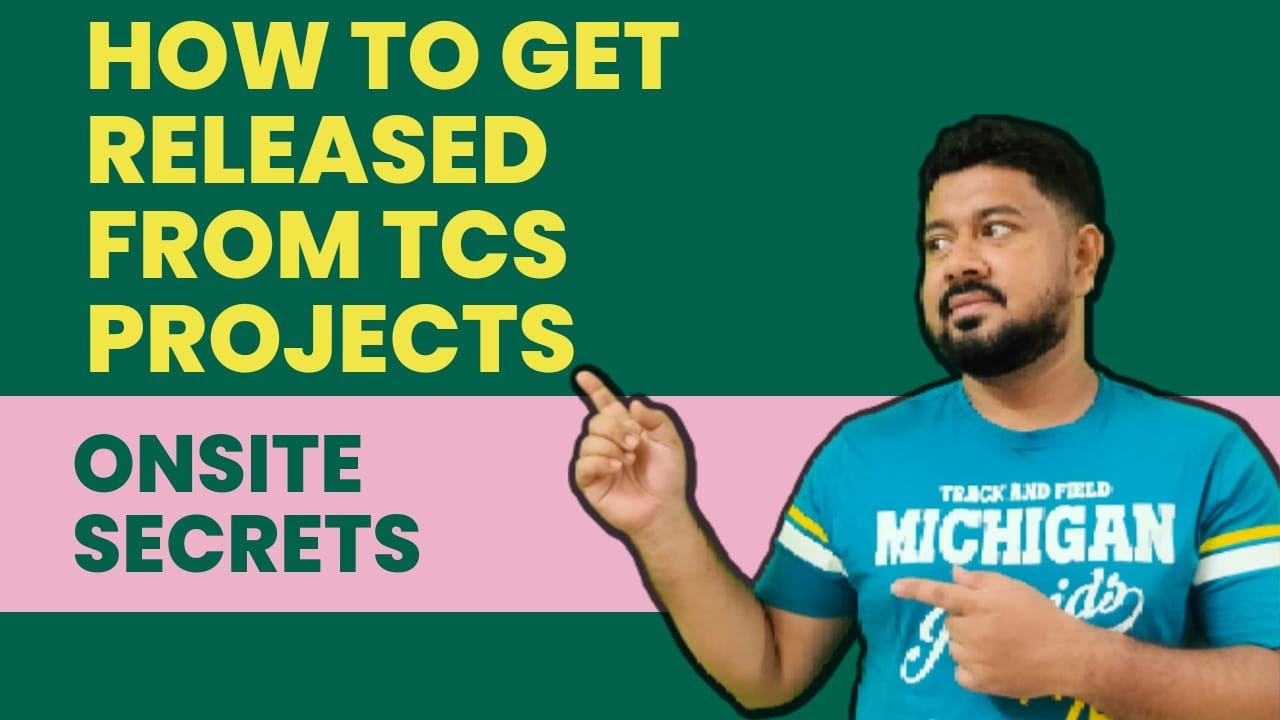 How to get release in TCS for better projects ? How to try for onsites ...